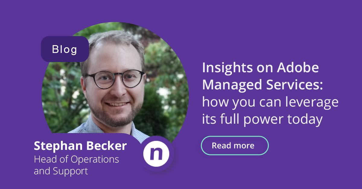Insights on Adobe Managed Services: how you can leverage its full power ...