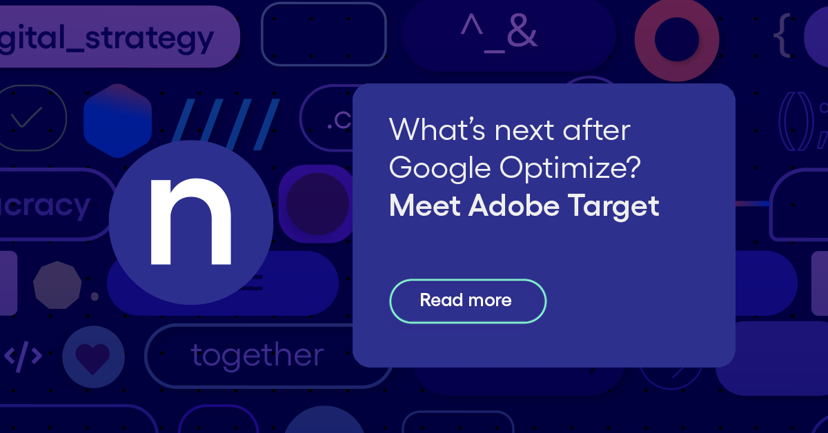 What’s next after Google Optimize? Meet Adobe Target